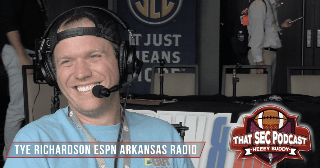 Tye Richardson ESPN Arkansas Radio 2023 SEC Media Days - That SEC Podcast